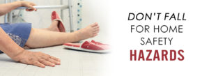 Don’t Fall for Home Safety Hazards - Assisted Home Health and Hospice