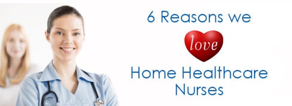6 Reasons We Love Home Healthcare Nurses - Assisted Home Health and Hospice